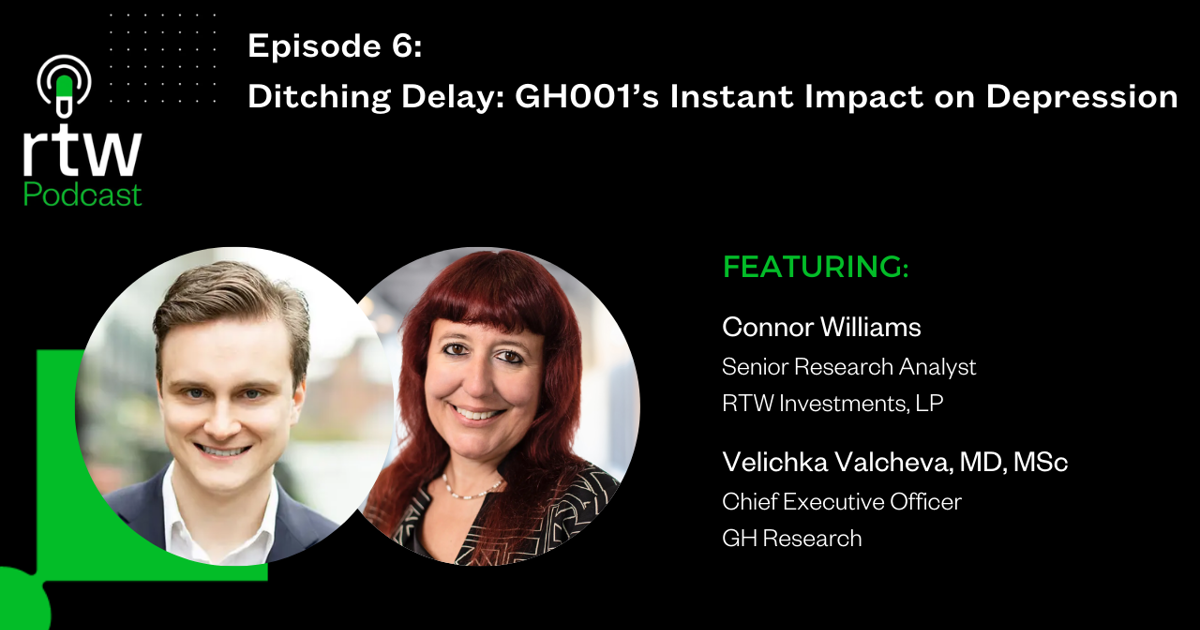 Ditching delay: GH001’s instant impact on depression • Podcasts • RTW Investments